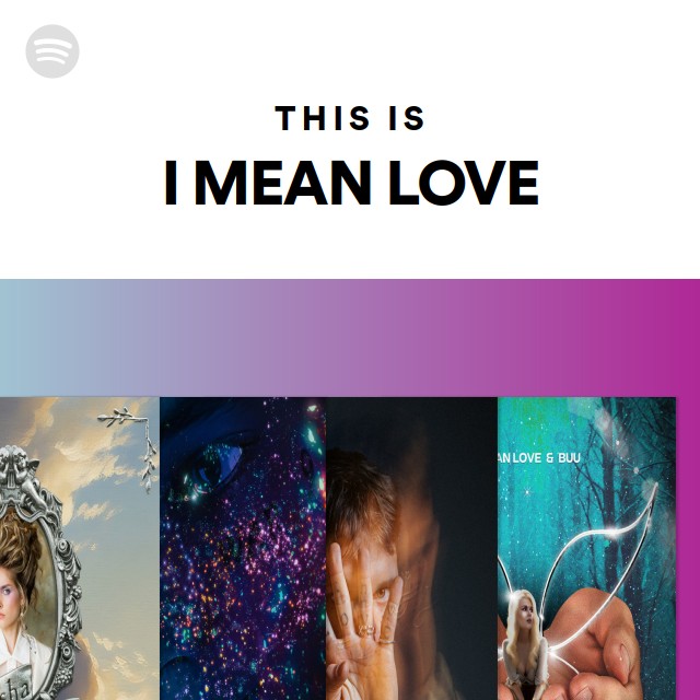 This Is I MEAN LOVE | Spotify Playlist