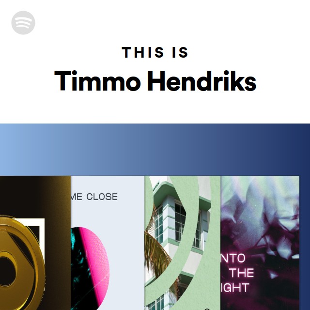 This Is Timmo Hendriks - playlist by Spotify | Spotify