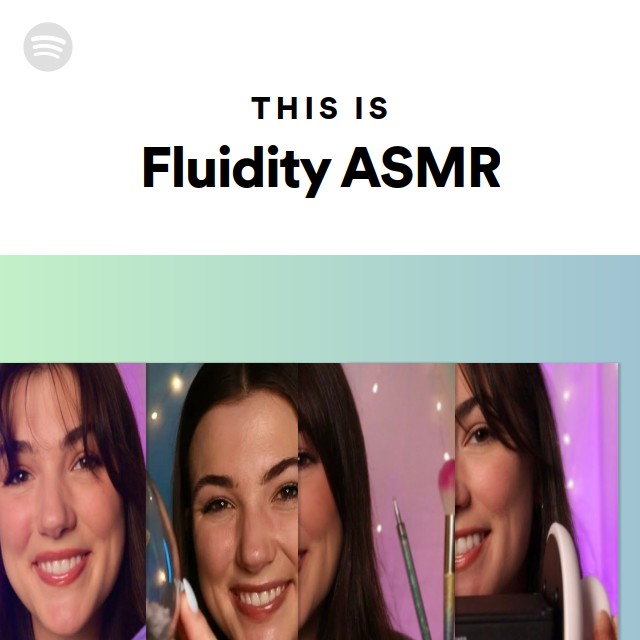 This Is Fluidity ASMR - playlist by Spotify | Spotify