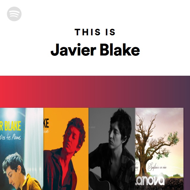 This Is Javier Blake - playlist by Spotify | Spotify
