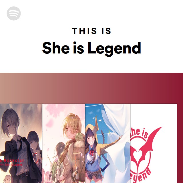 This Is She is Legend - playlist by Spotify | Spotify
