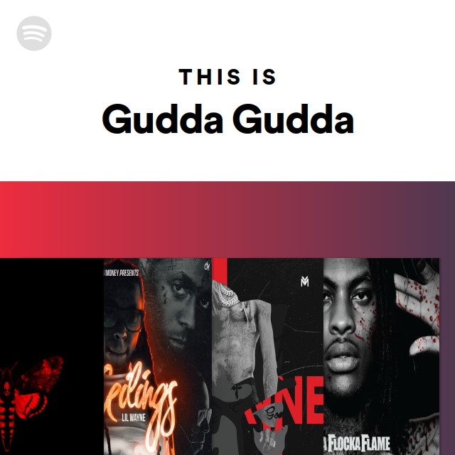 This Is Gudda Gudda - playlist by Spotify | Spotify