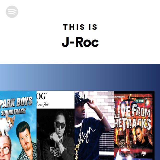 This Is J-Roc - playlist by Spotify | Spotify