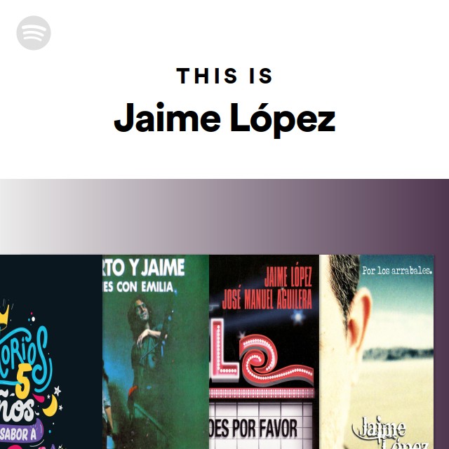 This Is Jaime López - playlist by Spotify | Spotify