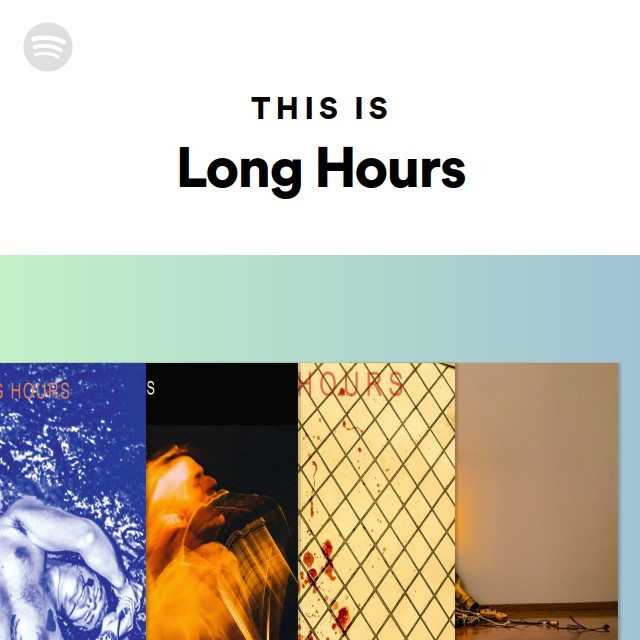 This Is Long Hours - playlist by Spotify | Spotify