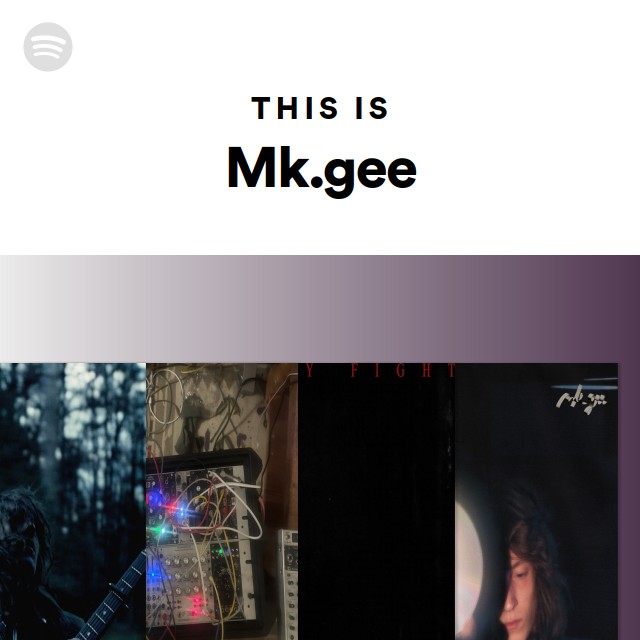 This Is Mk.gee - playlist by Spotify | Spotify