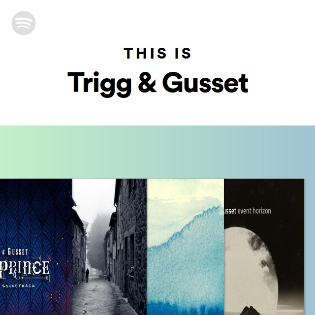 This Is Trigg & Gusset - playlist by Spotify | Spotify