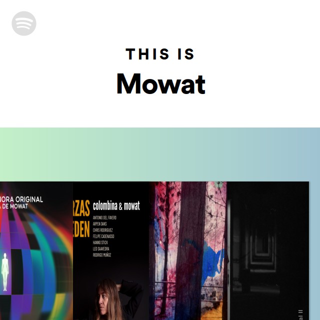 This Is Mowat - playlist by Spotify | Spotify