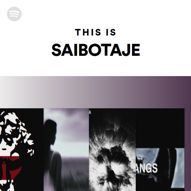 This Is SAIBOTAJE - playlist by Spotify | Spotify
