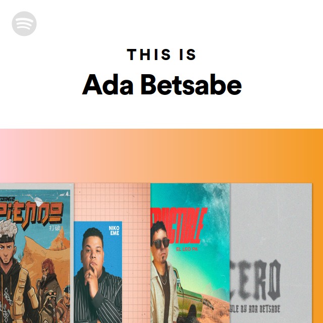 This Is Ada Betsabe - playlist by Spotify | Spotify