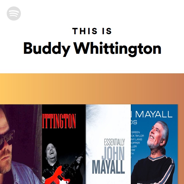 This Is Buddy Whittington - playlist by Spotify | Spotify