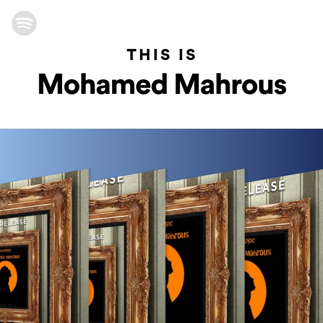 This Is Mohamed Mahrous - playlist by Spotify | Spotify