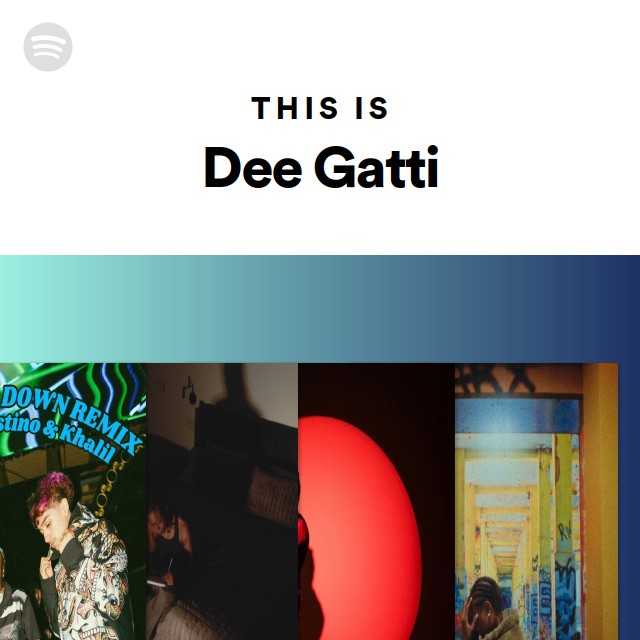 This Is Dee Gatti | Spotify Playlist