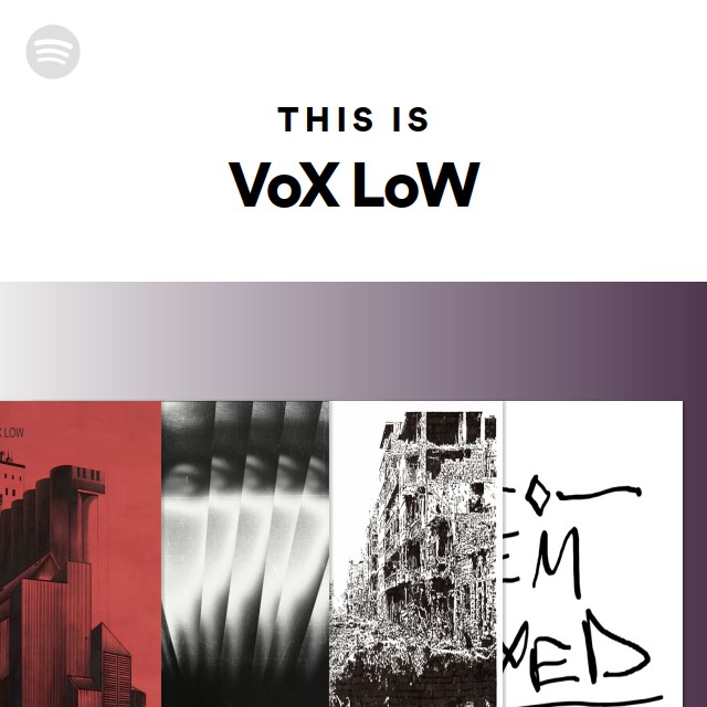This Is VoX LoW - playlist by Spotify | Spotify