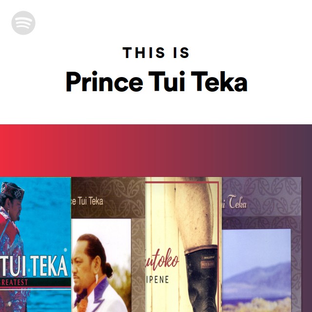 This Is Prince Tui Teka - playlist by Spotify | Spotify