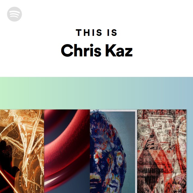 This Is Chris Kaz - playlist by Spotify | Spotify