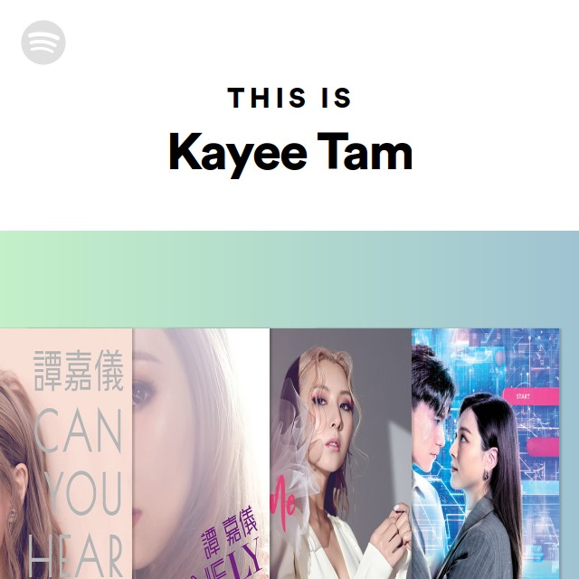 This Is Kayee Tam - playlist by Spotify | Spotify