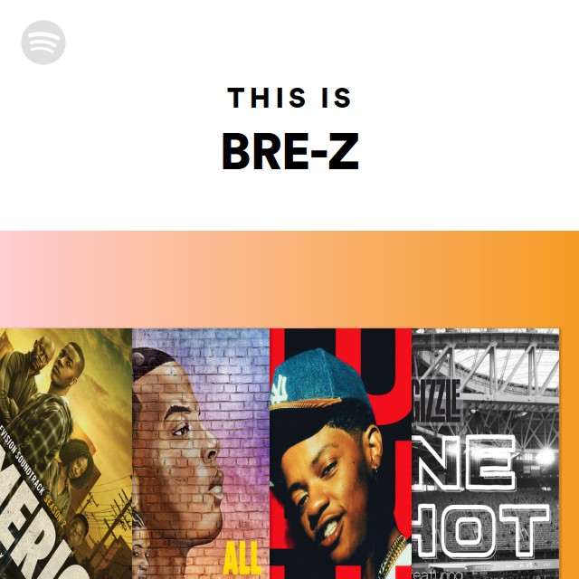 This Is BRE-Z | Spotify Playlist