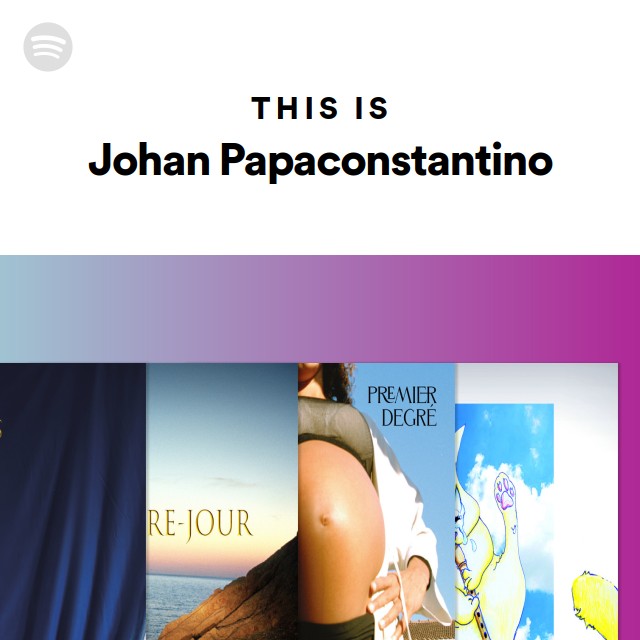 This Is Johan Papaconstantino - playlist by Spotify | Spotify