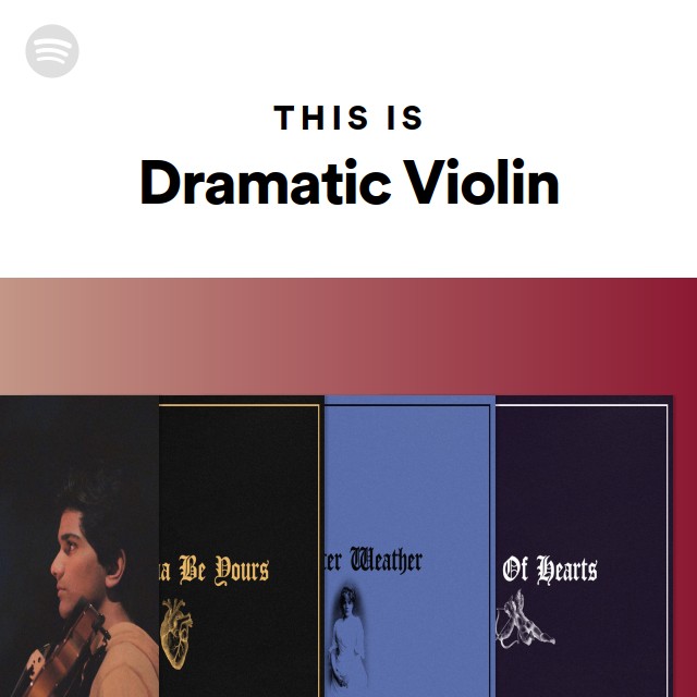 This Is Dramatic Violin - playlist by Spotify | Spotify