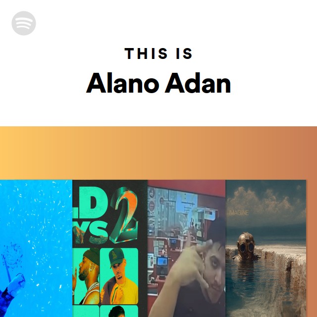 This Is Alano Adan - playlist by Spotify | Spotify
