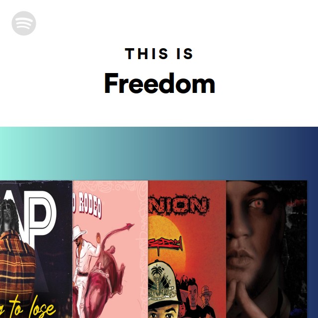 This Is Freedom - playlist by Spotify | Spotify