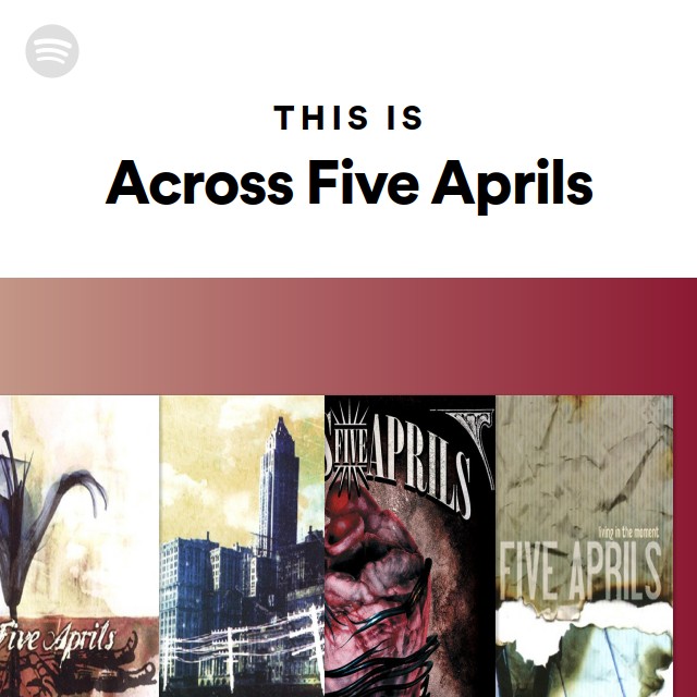 This Is Across Five Aprils | Spotify Playlist
