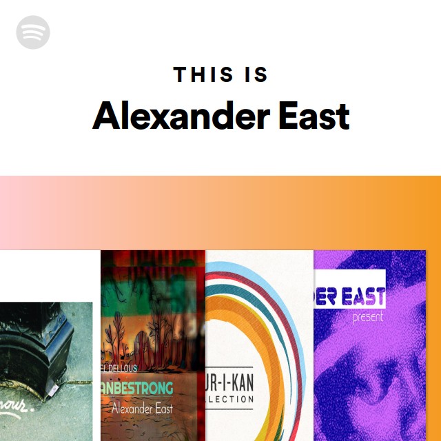 This Is Alexander East - playlist by Spotify | Spotify