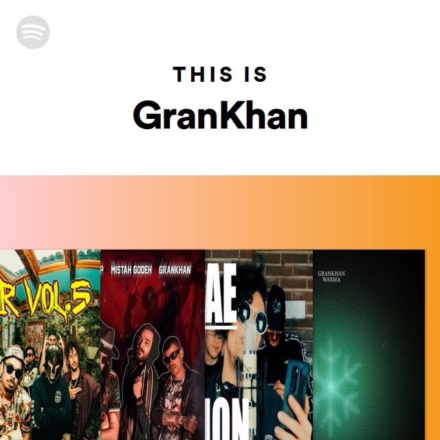 This Is GranKhan | Spotify Playlist