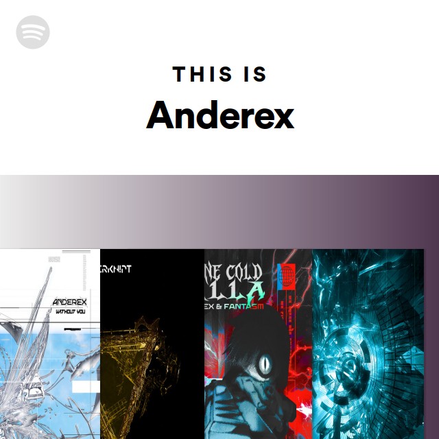 This Is Anderex - playlist by Spotify | Spotify
