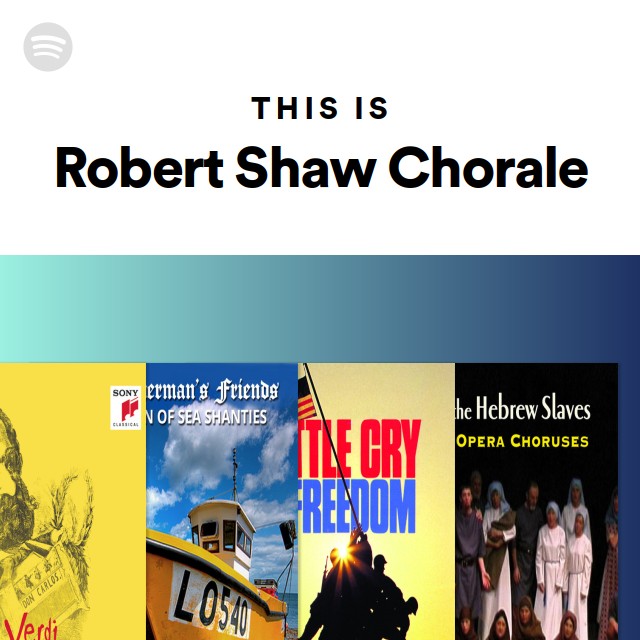 This Is Robert Shaw Chorale - playlist by Spotify | Spotify