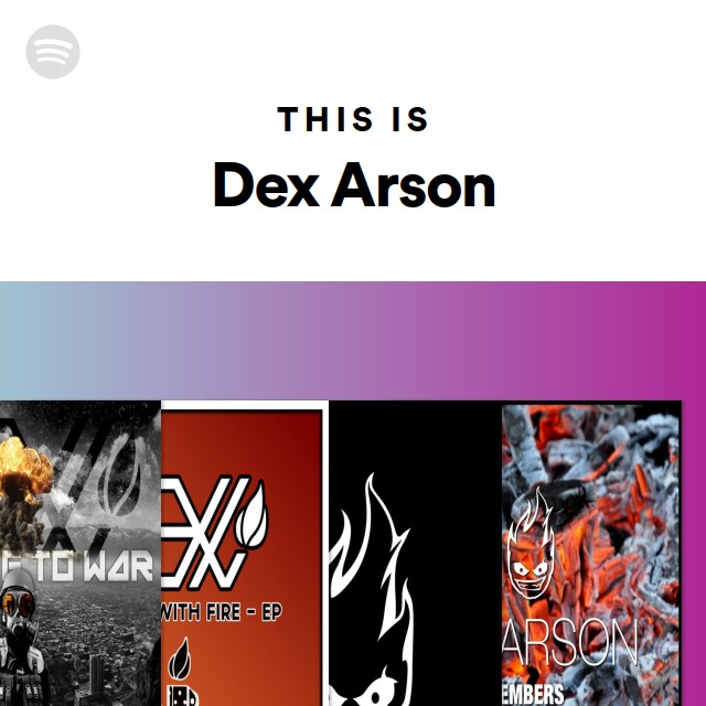 This Is Dex Arson - playlist by Spotify | Spotify