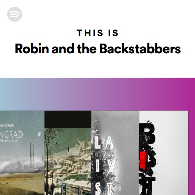 This Is Robin and the Backstabbers - playlist by Spotify | Spotify
