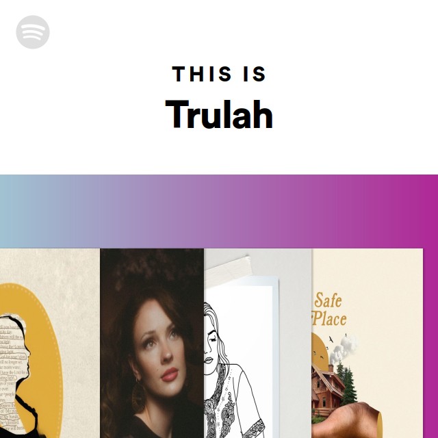This Is Trulah - playlist by Spotify | Spotify