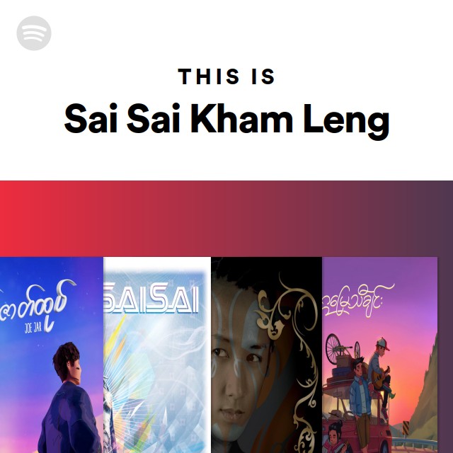 This Is Sai Sai Kham Leng - playlist by Spotify | Spotify