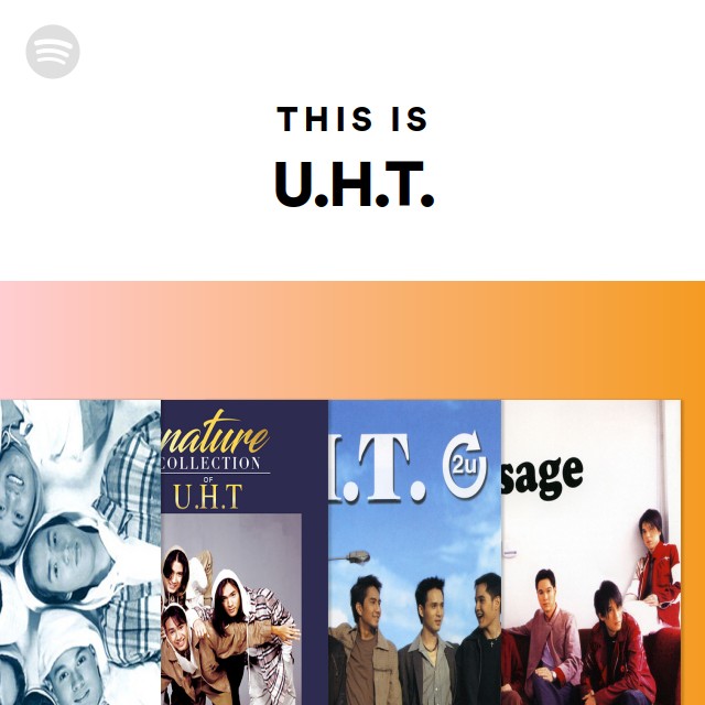 This Is U.H.T. - playlist by Spotify | Spotify