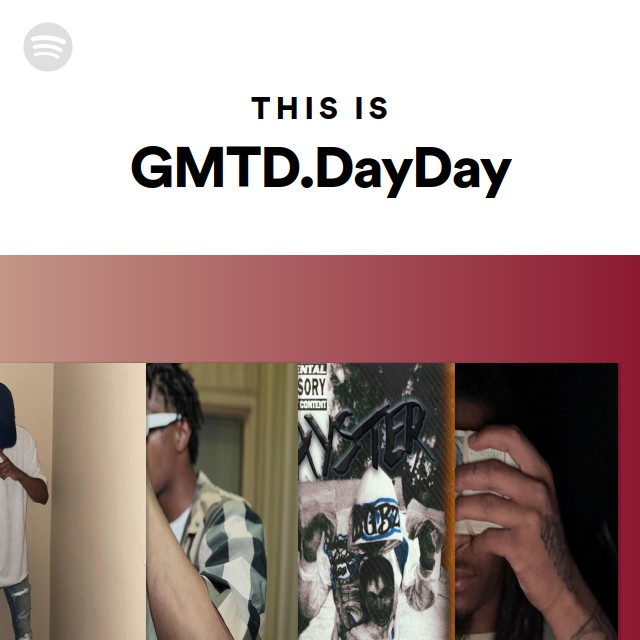 This Is GMTD.DayDay - playlist by Spotify | Spotify