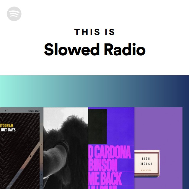 This Is Slowed Radio - playlist by Spotify | Spotify