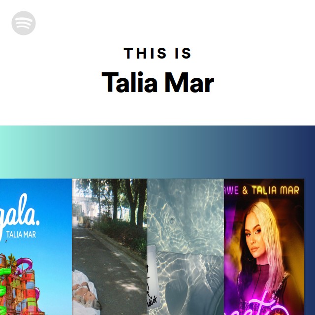 This Is Talia Mar - playlist by Spotify | Spotify