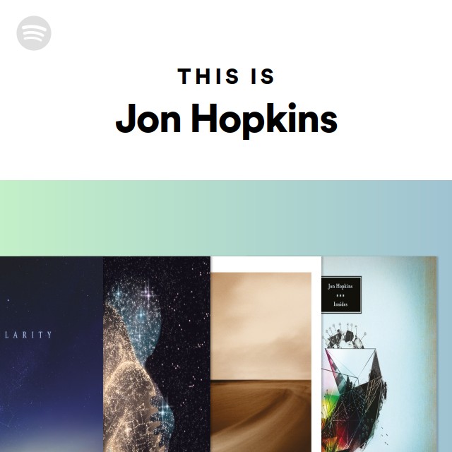 This Is Jon Hopkins - playlist by Spotify | Spotify