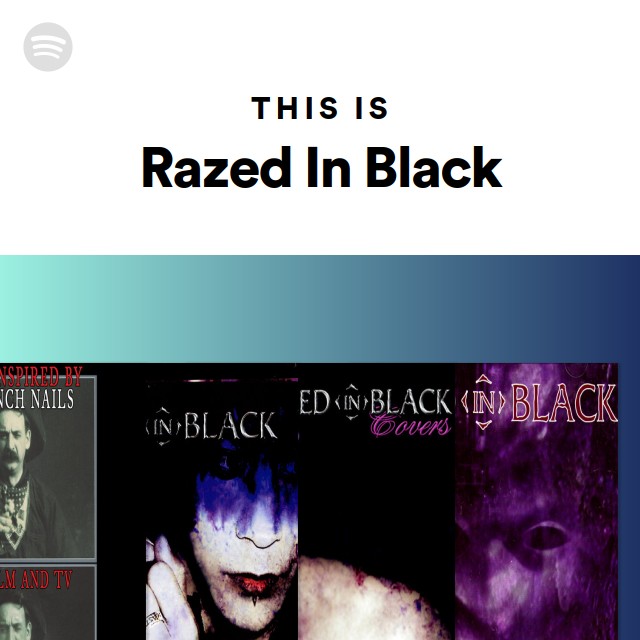 This Is Razed In Black - playlist by Spotify | Spotify