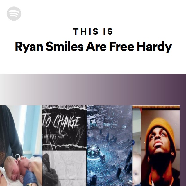 This Is Ryan Smiles Are Free Hardy | Spotify Playlist