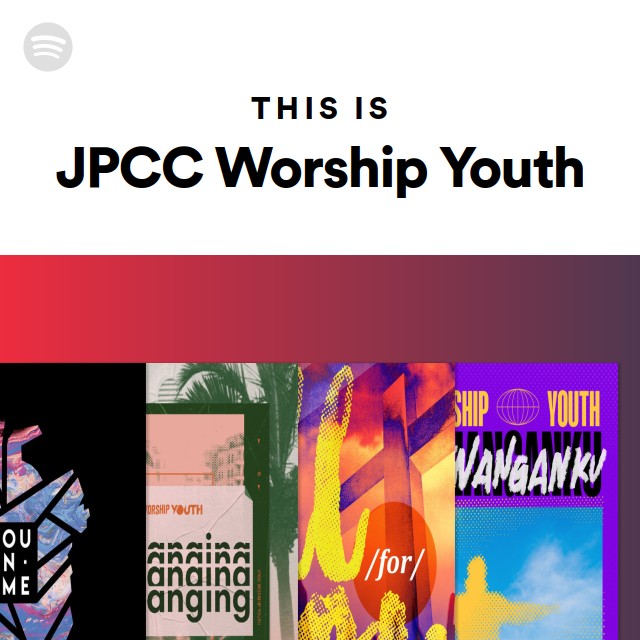 This Is JPCC Worship Youth | Spotify Playlist
