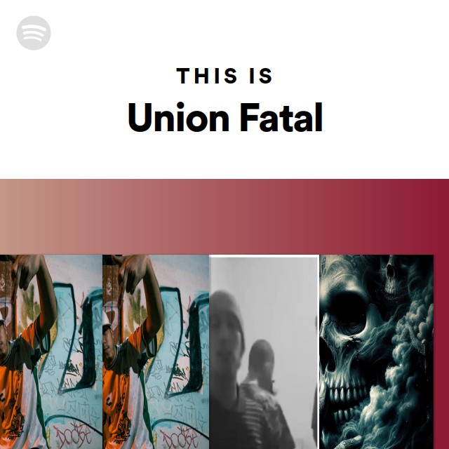 This Is Union Fatal | Spotify Playlist