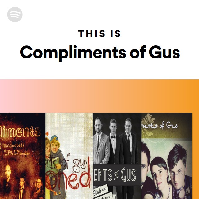 This Is Compliments of Gus - playlist by Spotify | Spotify