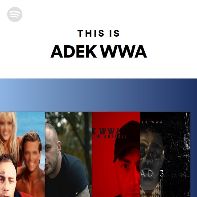 This Is ADEK WWA - playlist by Spotify | Spotify