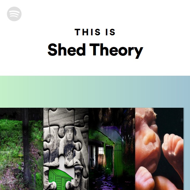 This Is Shed Theory - playlist by Spotify | Spotify