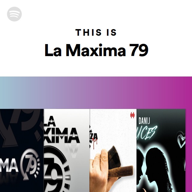 This Is La Maxima 79 - playlist by Spotify | Spotify