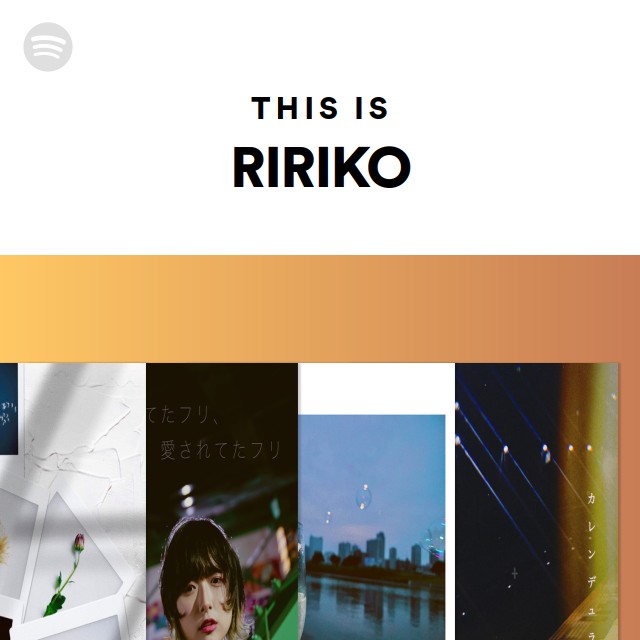 This Is RIRIKO - playlist by Spotify | Spotify