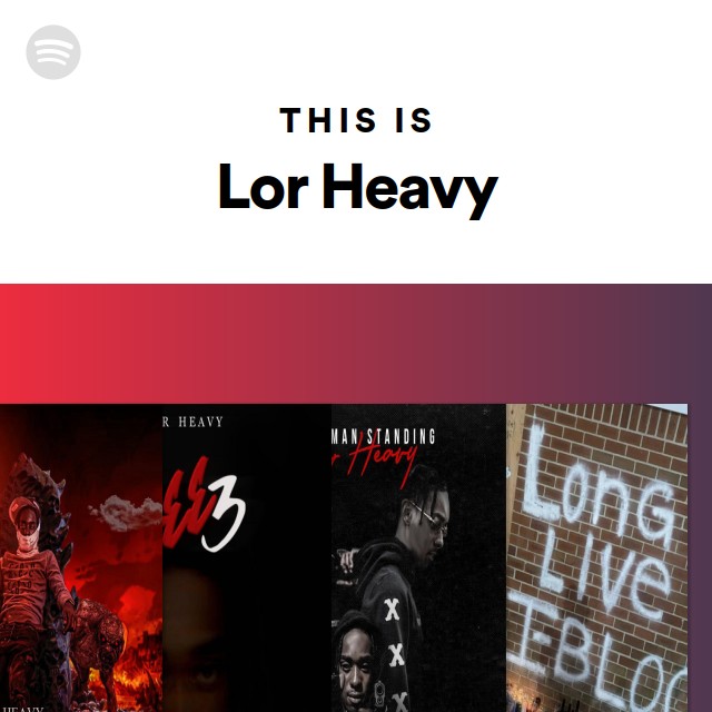 This Is Lor Heavy - playlist by Spotify | Spotify